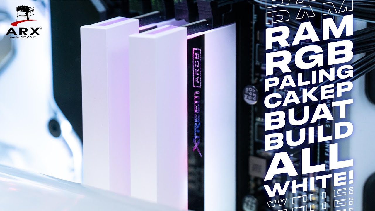 RAM RGB YANG KENCENG & CAKEP BUAT BUILD ALL WHITE | Review Team XTREEM ...