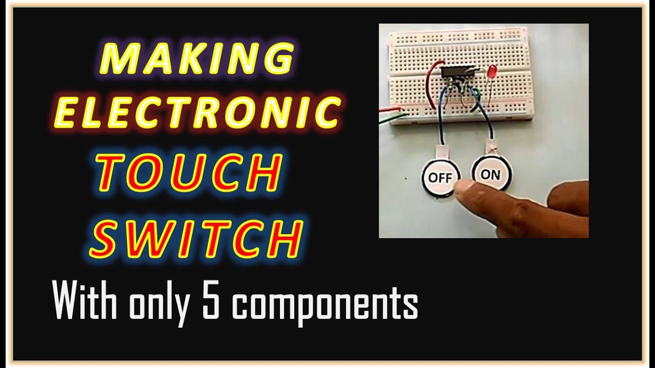 Make Your Own ' Touch-Switch ' using '5' Components (Part 1) - YouTube
