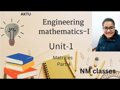 AKTU ENGINEERING MATHEMATICS-1 unit-1 matrices (part-4) - YouTube