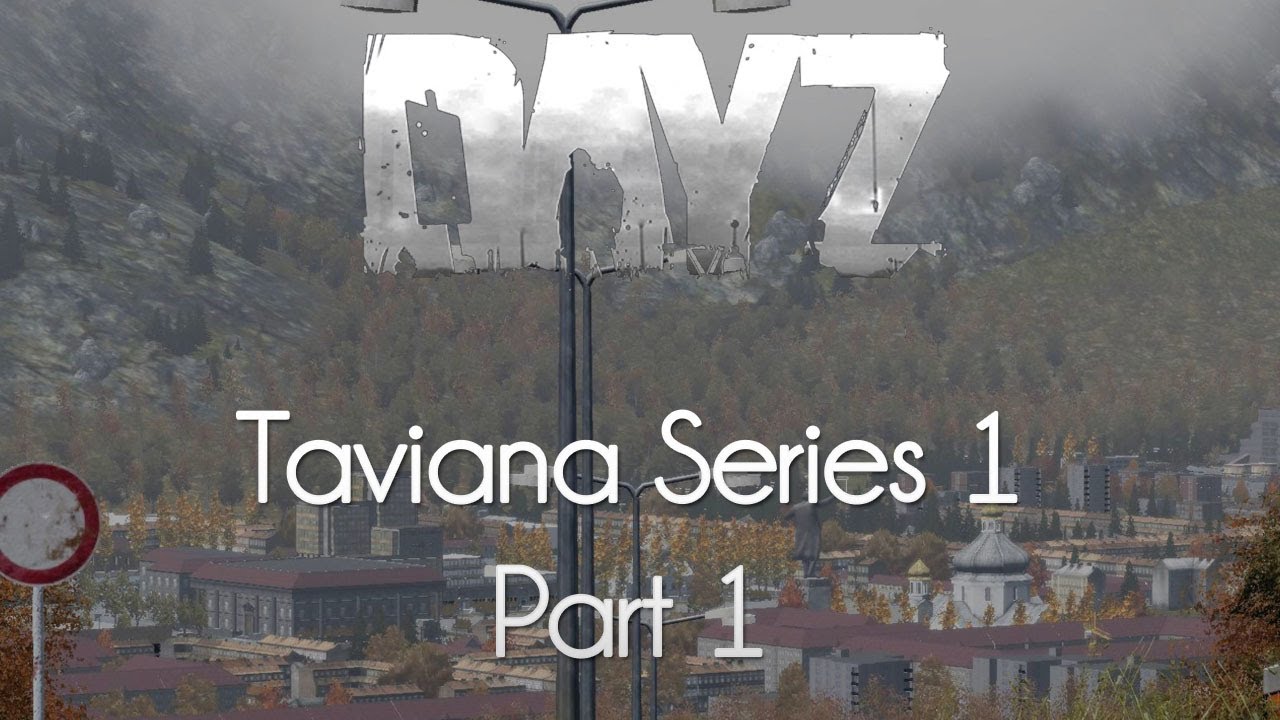 ARMA 2: DayZ Mod Survival — Taviana Series 1 — Part 1 — Oh, Ambulance ...