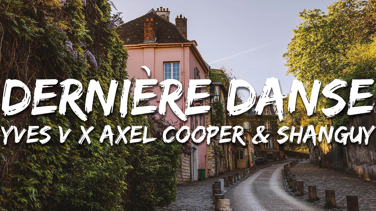 Yves V x Axel Cooper & SHANGUY - Dernière Danse (Aaxis HYPER Mix ...