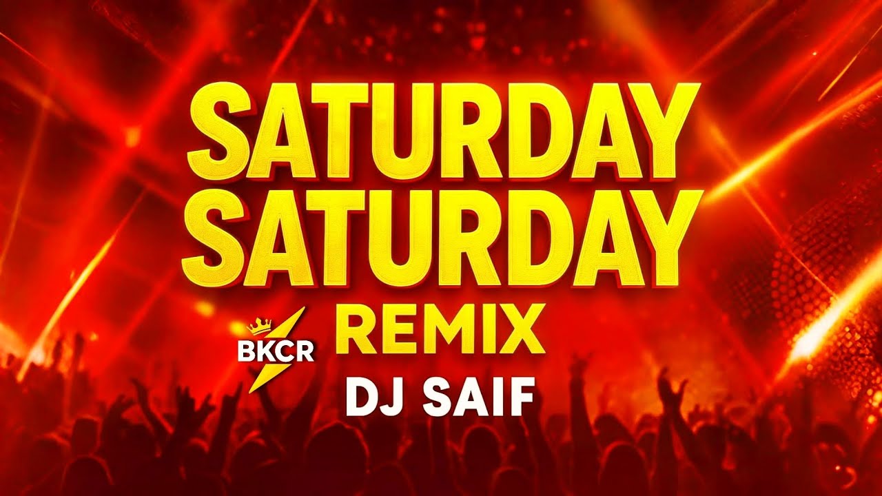 Saturday Saturday (Remix) – DJ Saif x BASS KING CR | New Hindi Club Mix ...