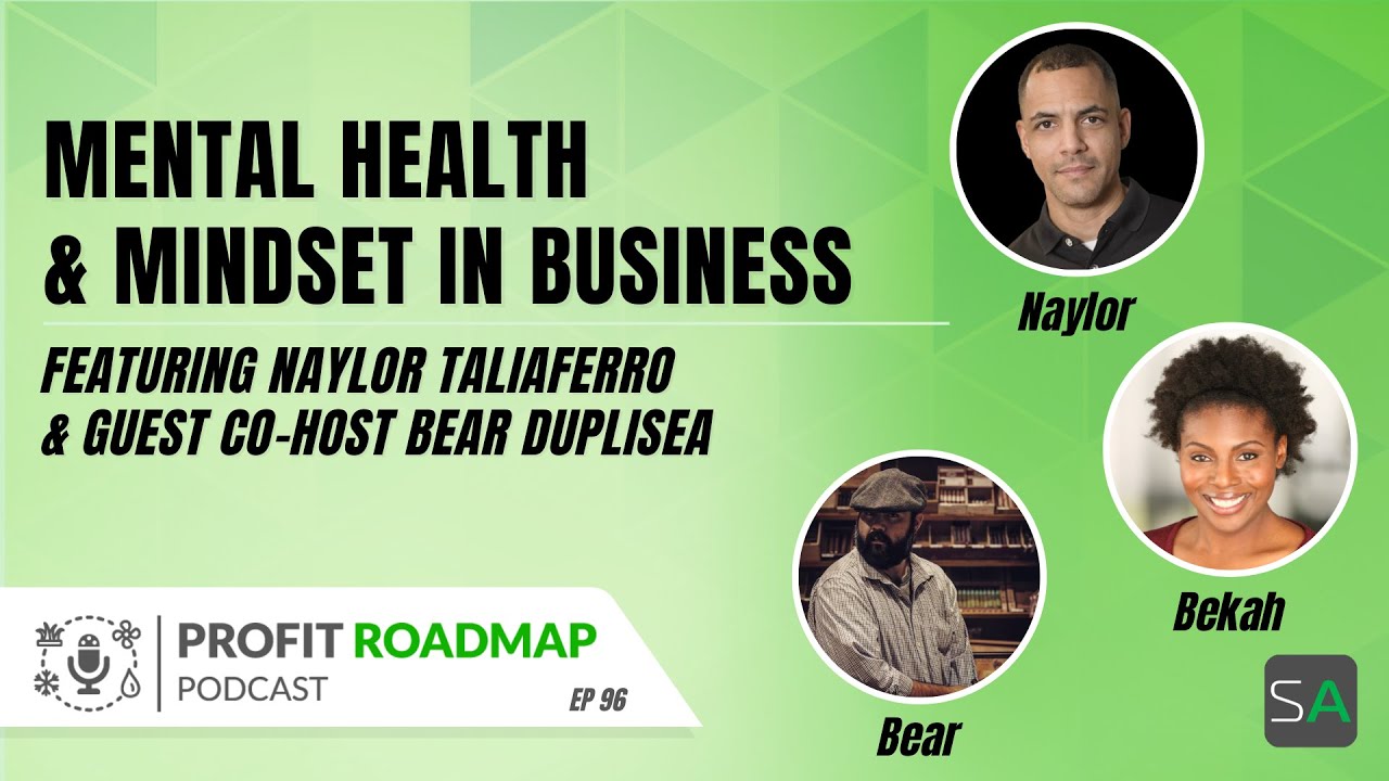 Mental Health & Mindset in Business Featuring Naylor Taliaferro & Guest ...