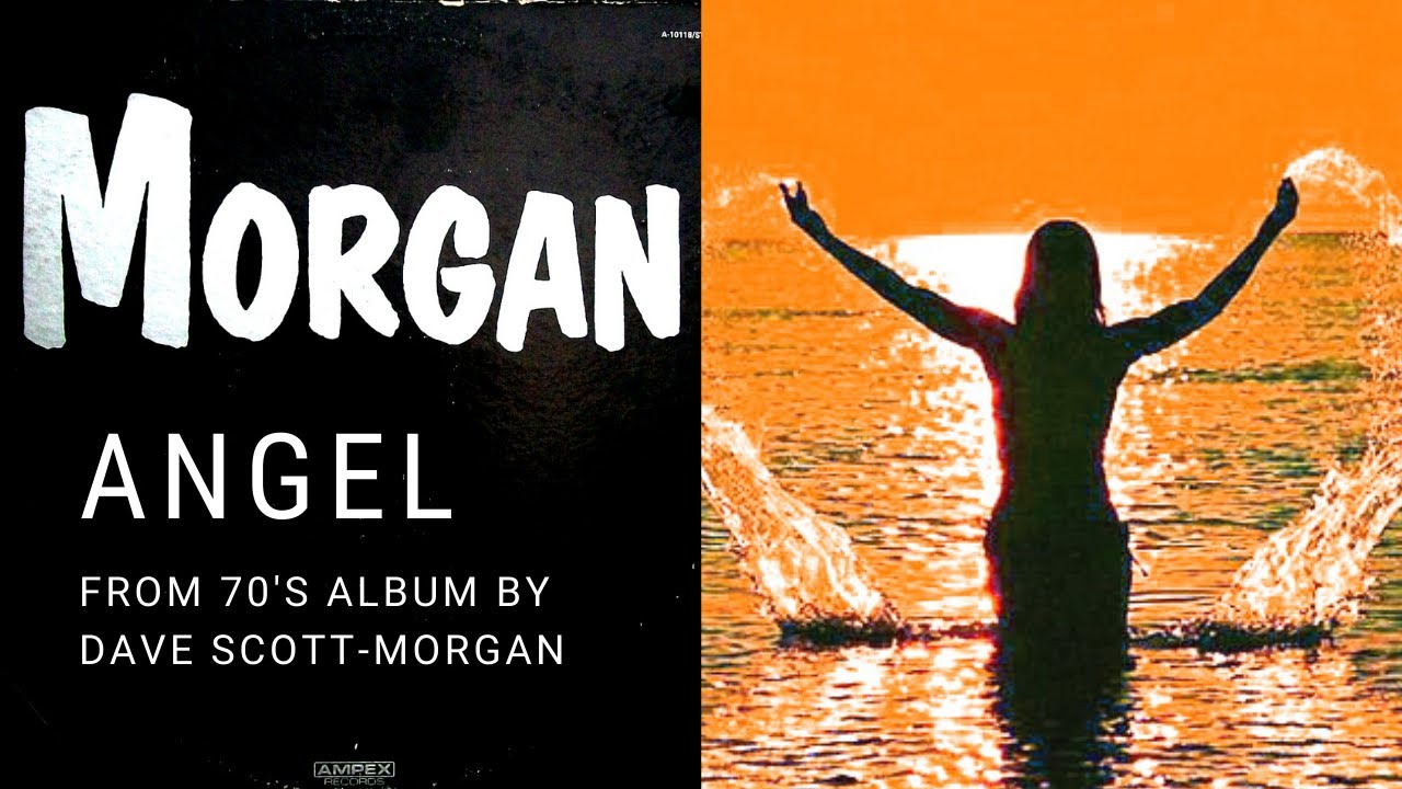 Angel - Morgan 1970's Album - Dave Scott-Morgan - YouTube
