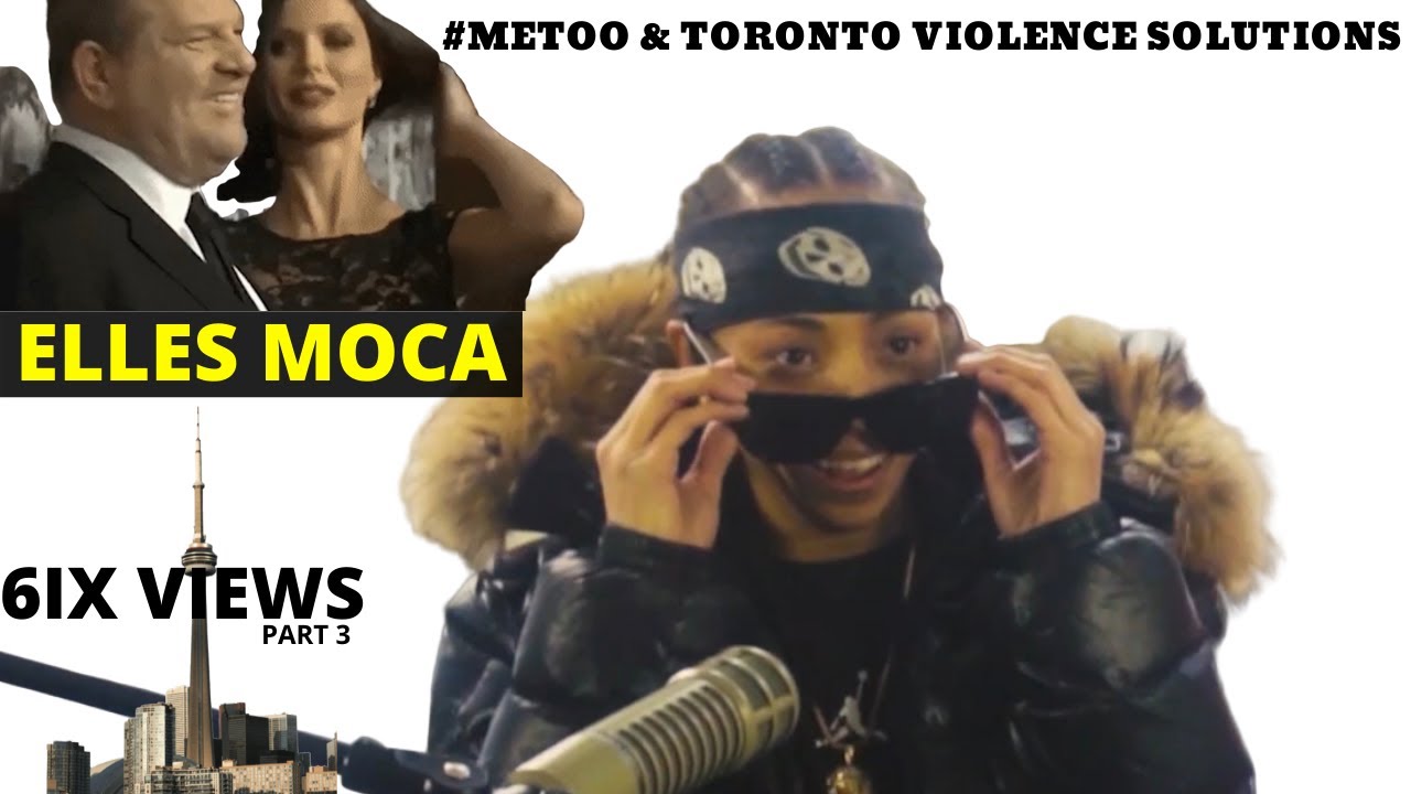 Elles Moca on Being Put In #MeToo Situations/ Bringing Down Toronto Gun ...