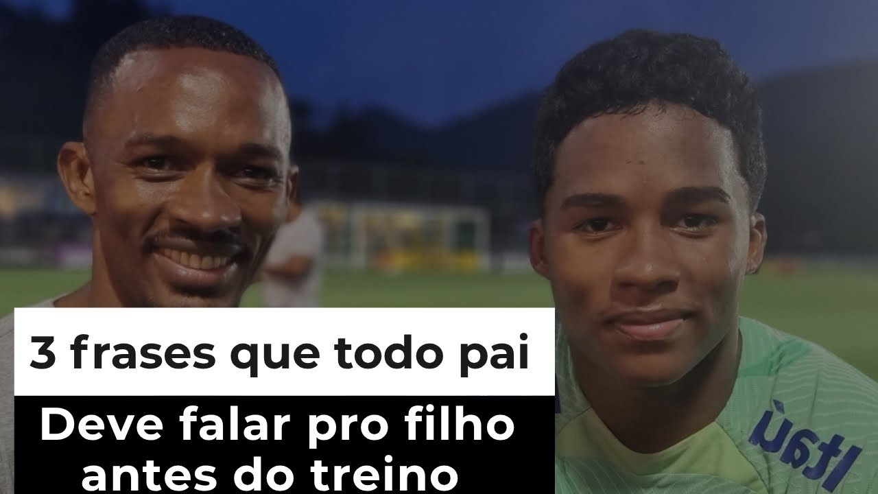 3 Frases que Todo Pai Deve Falar pro Filho Antes do Treino (Funciona ...