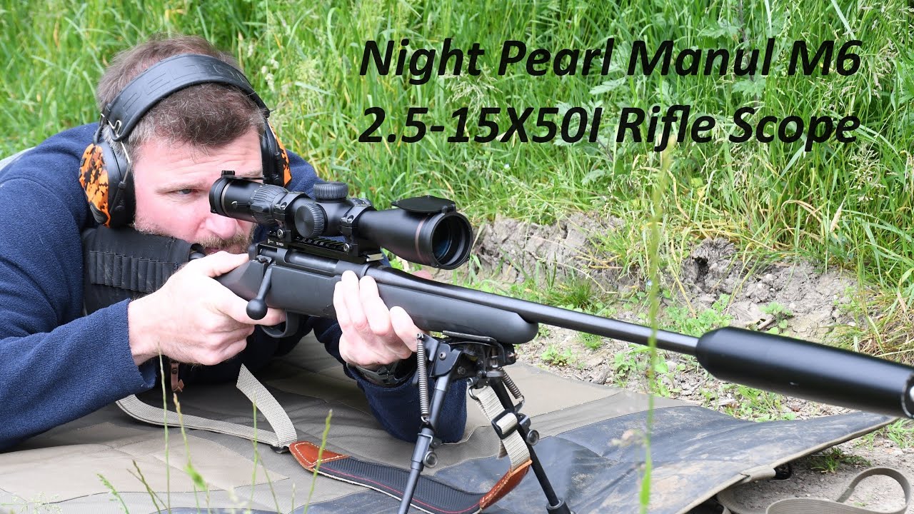 Night Pearl Manul M6 2.5-15X50I Rifle Scope, Full review of this Czech ...