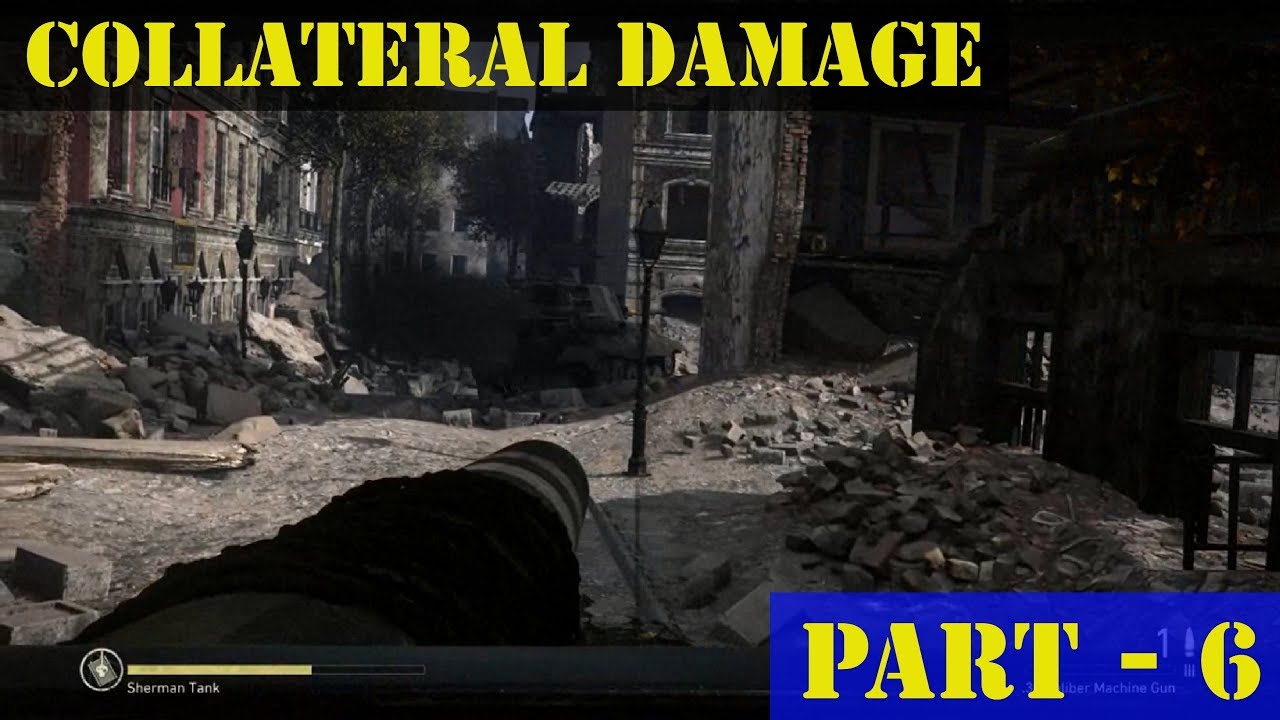 Call of Duty WW2 Gameplay Walkthrough | COLLATERAL DAMAGE | Part - 6 ...
