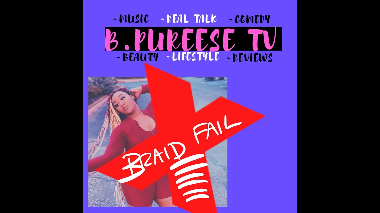 Box Braids Gone Wrong! - YouTube
