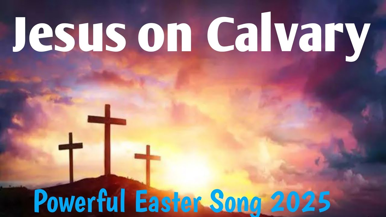 Jesus on Calvary Hill | Powerful Christian Worship Song" - YouTube