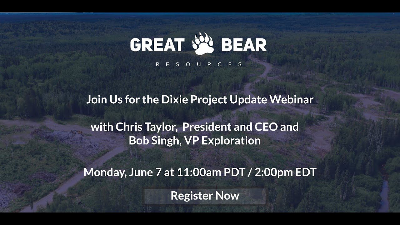 Great Bear Resources - Dixie Project Update Webinar - June 7, 2021 ...