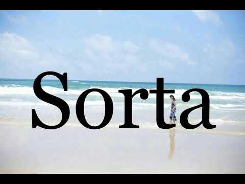 How To Pronounce Sorta🌈🌈🌈🌈🌈🌈Pronunciation Of Sorta