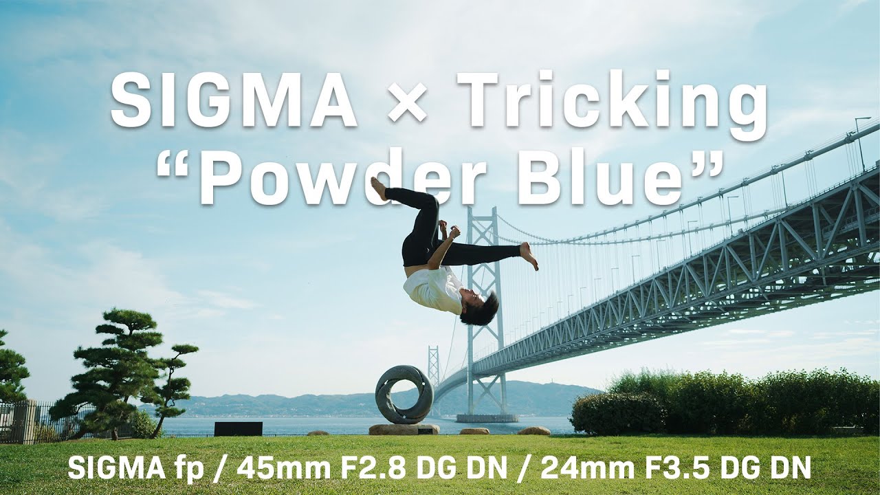 【作例】SIGMA×Tricking "Powder Blue" | SIGMA fp / 45mm F2.8 DG DN / 24mm F3 ...