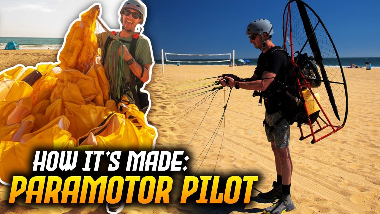 HOW IT'S MADE : PARAMOTOR PILOT | Training California | PART1 - YouTube