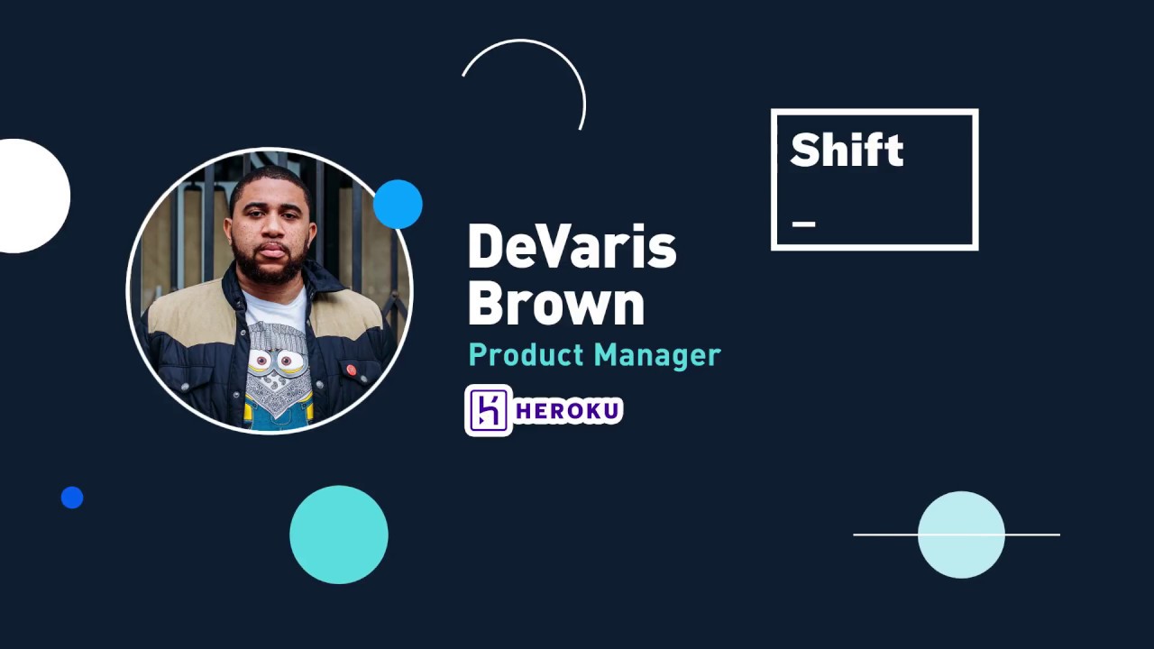 Shift 2018: "Ditch the MVP" - DeVaris Brown (Heroku) - YouTube
