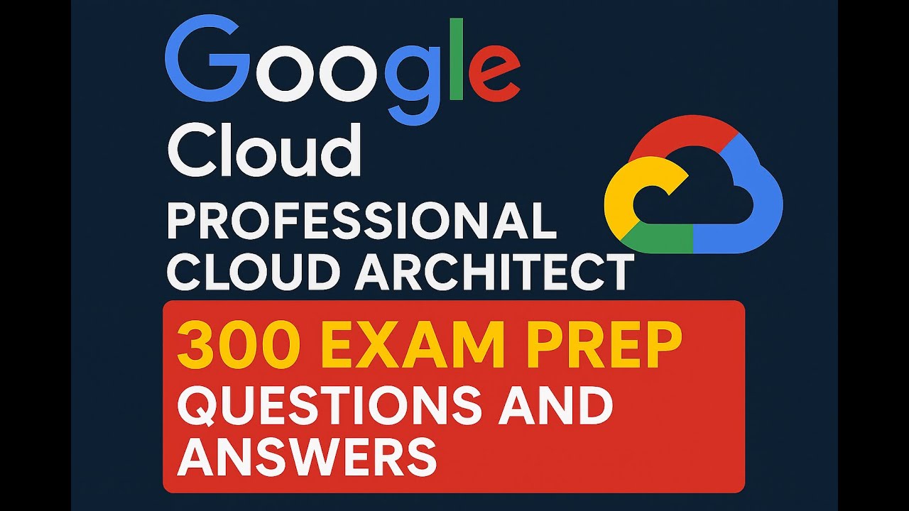 Google Cloud Professional Cloud Architect Exam Practice Question and ...