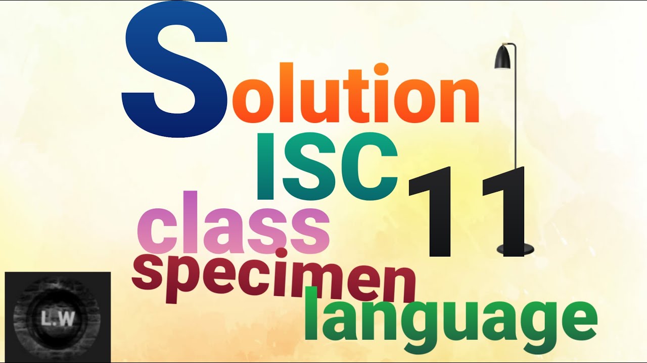Solution of ISC class 11 specimen Eng language |specimen paper of Eng ...
