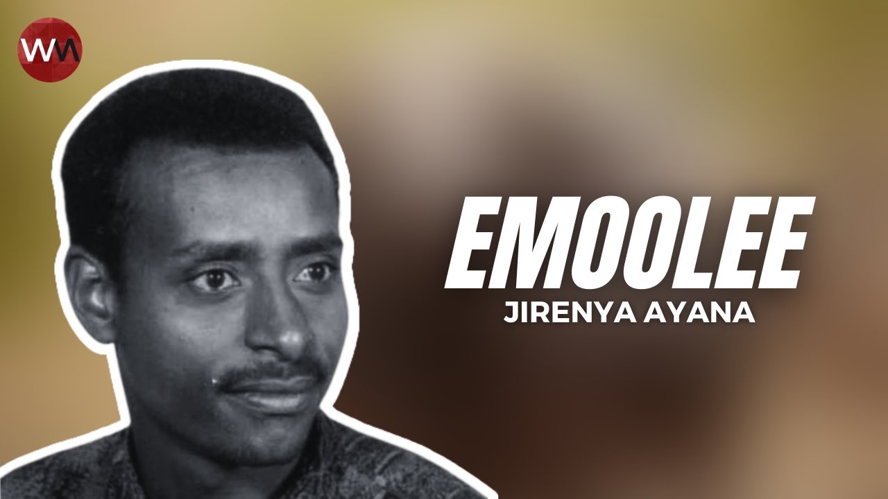Jirenya Ayana - EMOOLEE | *CLASSIC OROMO MUSIC 2021* (New Video) - YouTube