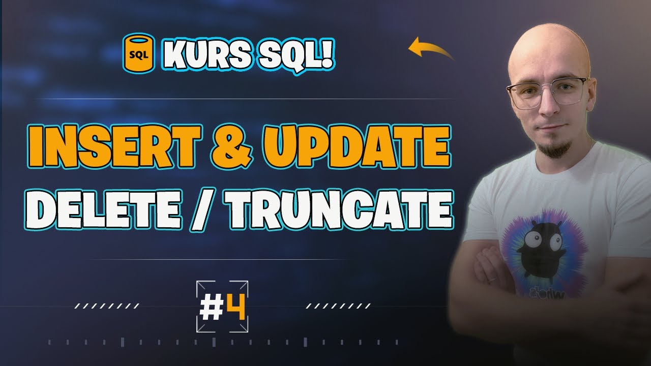 [Kurs SQL od podstaw] INSERT, UPDATE i DELETE czyli jak dodawać, aktualizować i usuwać dane? #4 ...