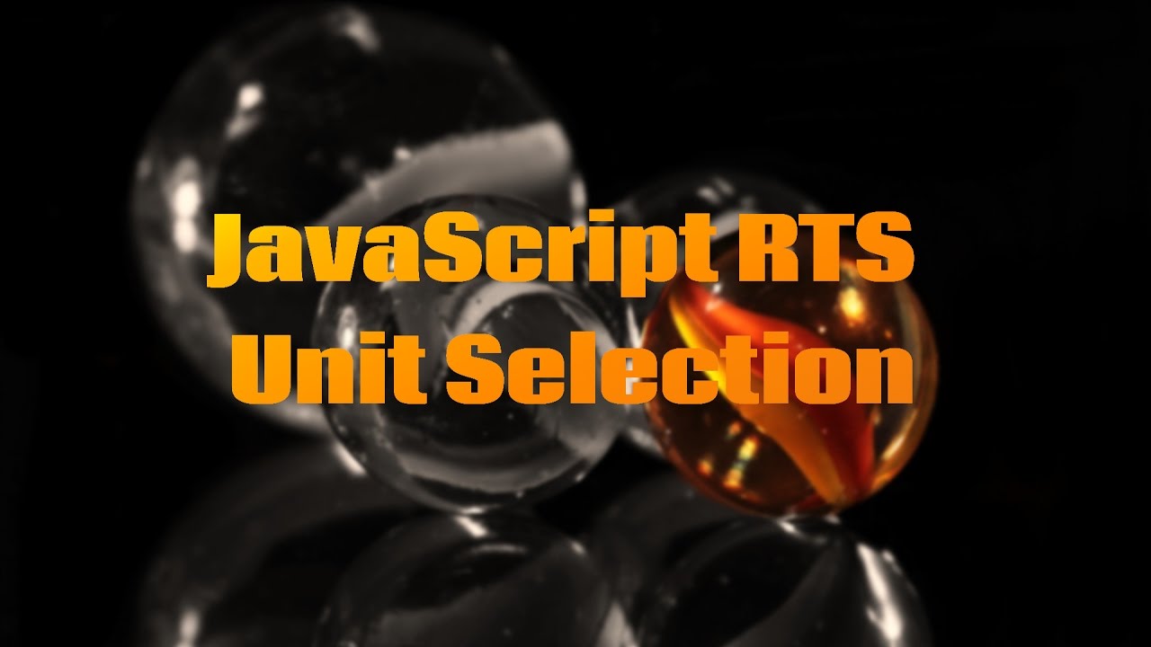 Rectangular Unit selection - JavaScript RTS game development series ...