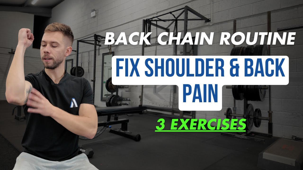 Back Chain Routine: 3-Exercises to Fix Shoulder & Back Pain - YouTube