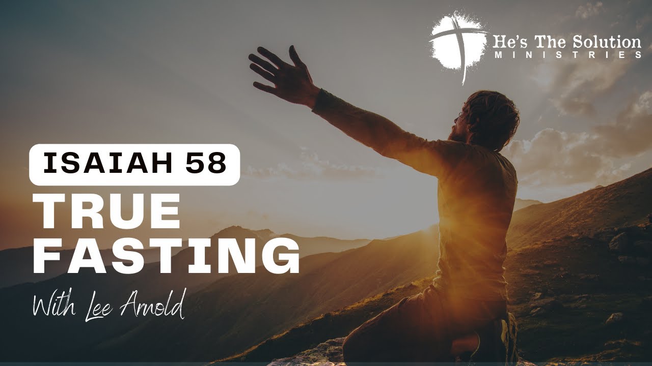 TRUE FASTING - ISAIAH 58 - YouTube