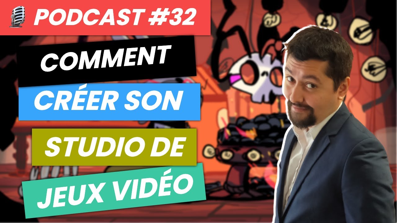 🎙Podcast #32 : Comment créer son studio de jeux vidéo - YouTube