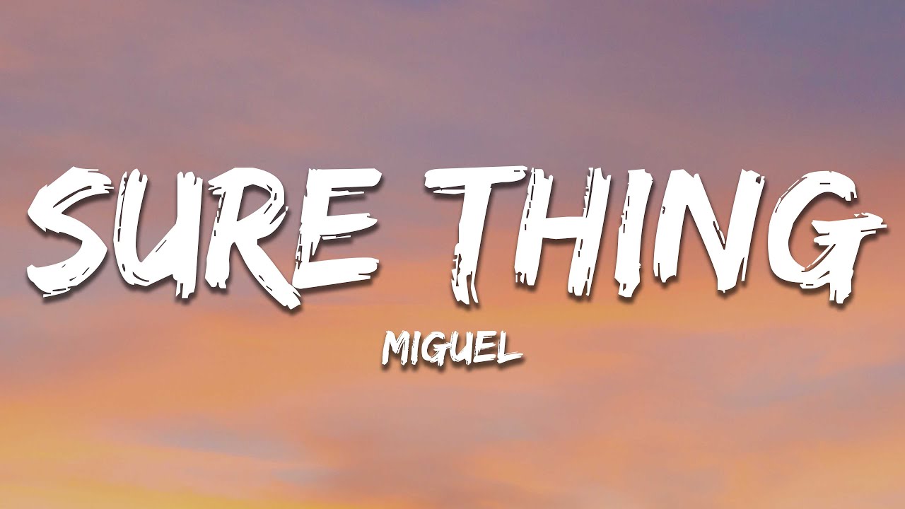Miguel - Sure Thing (sped up) Lyrics - YouTube