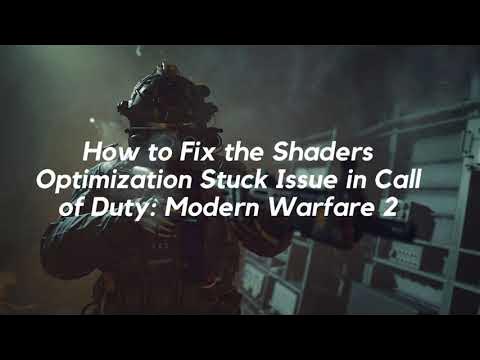 How to Fix the Shaders Optimization Stuck Issue in Call of Duty Modern Warfare 2 - YouTube