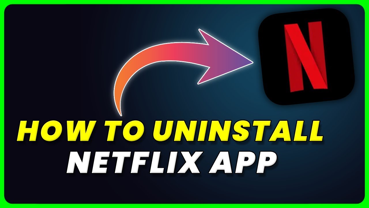 How To Uninstall Netflix App How To Delete Remove Netflix App YouTube how-to-uninstall-netflix-app-how-to-delete-remove-netflix-app-youtube