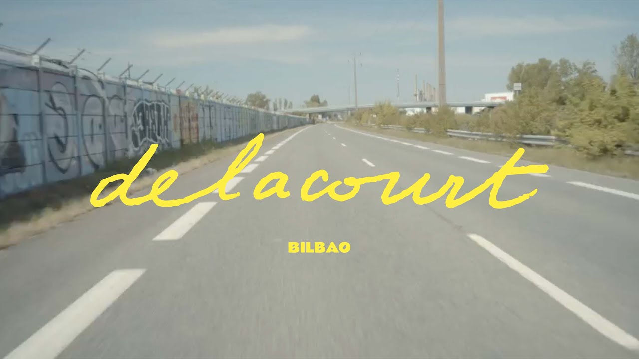 DELACOURT - Bilbao (clip officiel) - YouTube
