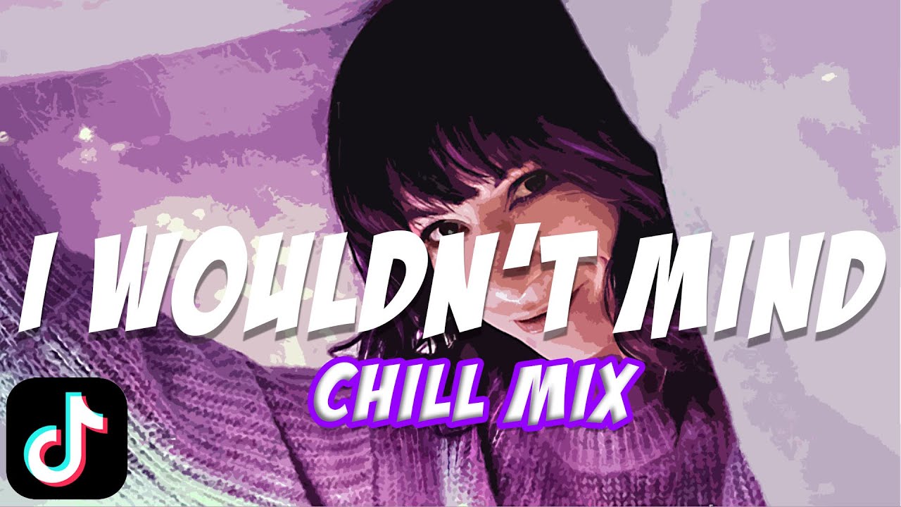 Merrily We Fall Out Of Line... | I Wouldn't Mind (Chill Remix) - YouTube