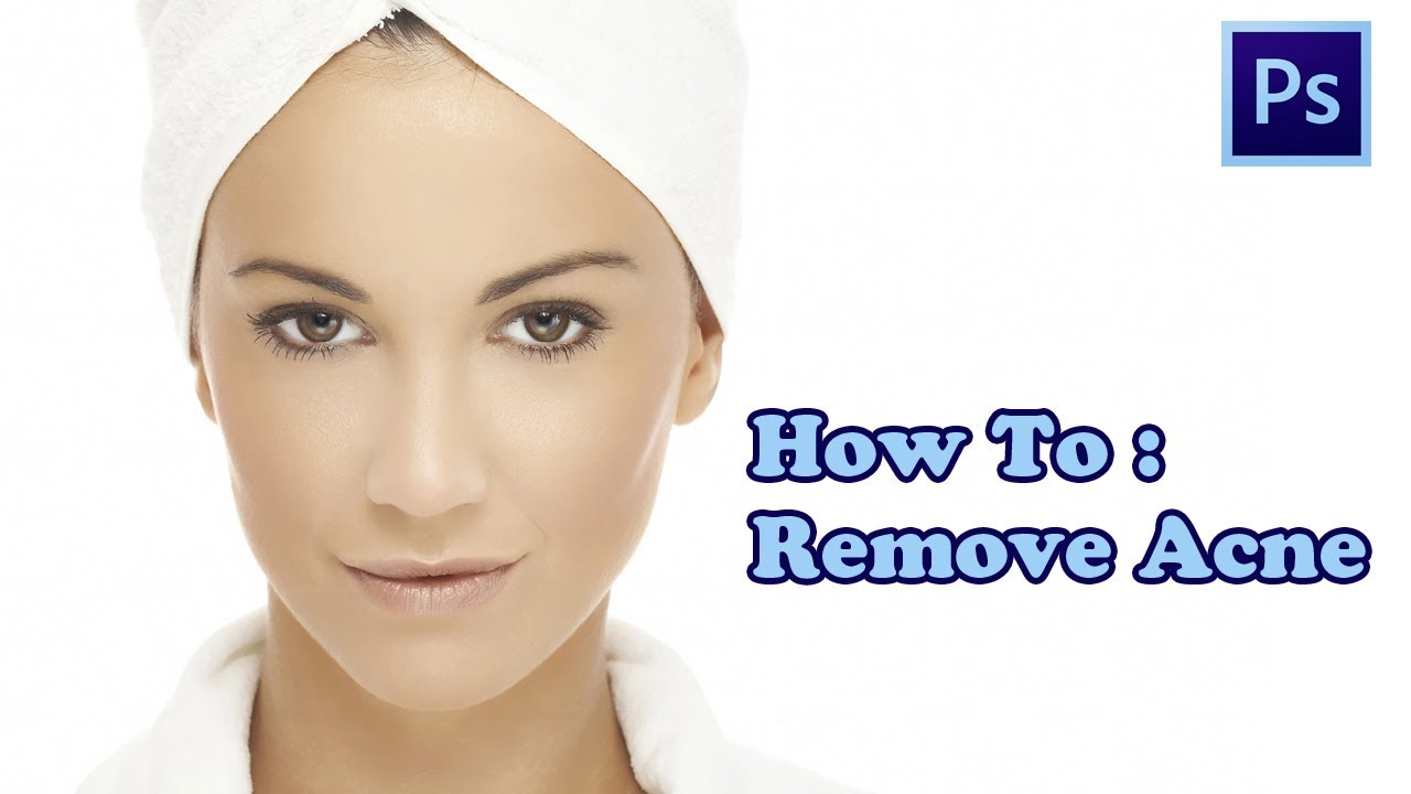 Photoshop: How to Remove Acne from skin - YouTube