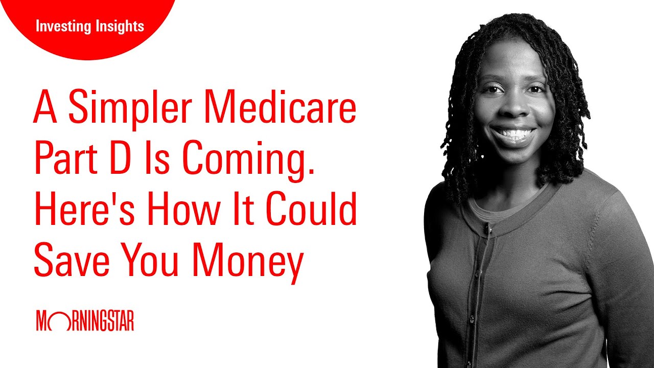 A Simpler Medicare Part D Is Coming. Here's How It Could Save You Money ...