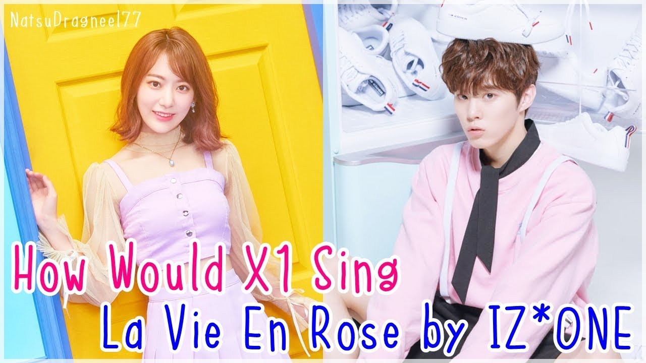 How Would X1 Sing: IZ*ONE 'La Vie En Rose' - YouTube
