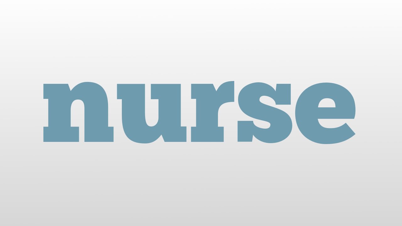 nurse meaning and pronunciation - YouTube