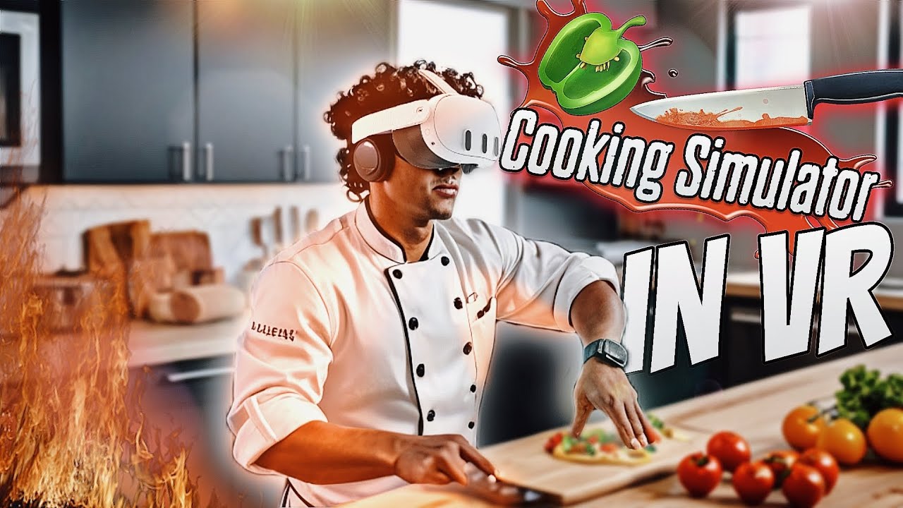 COOKING SIMULATOR VR MADE ME THE BEST CHEF !? - YouTube