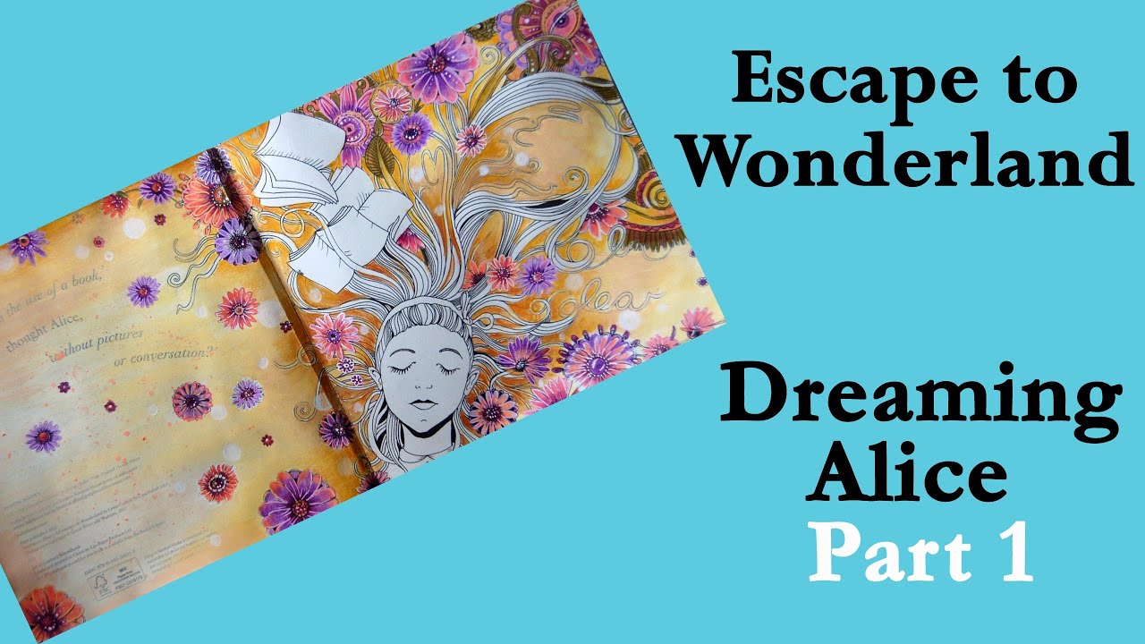 Dreaming Alice #Coloring in Escape to Wonderland. Part 1 Gouache ...
