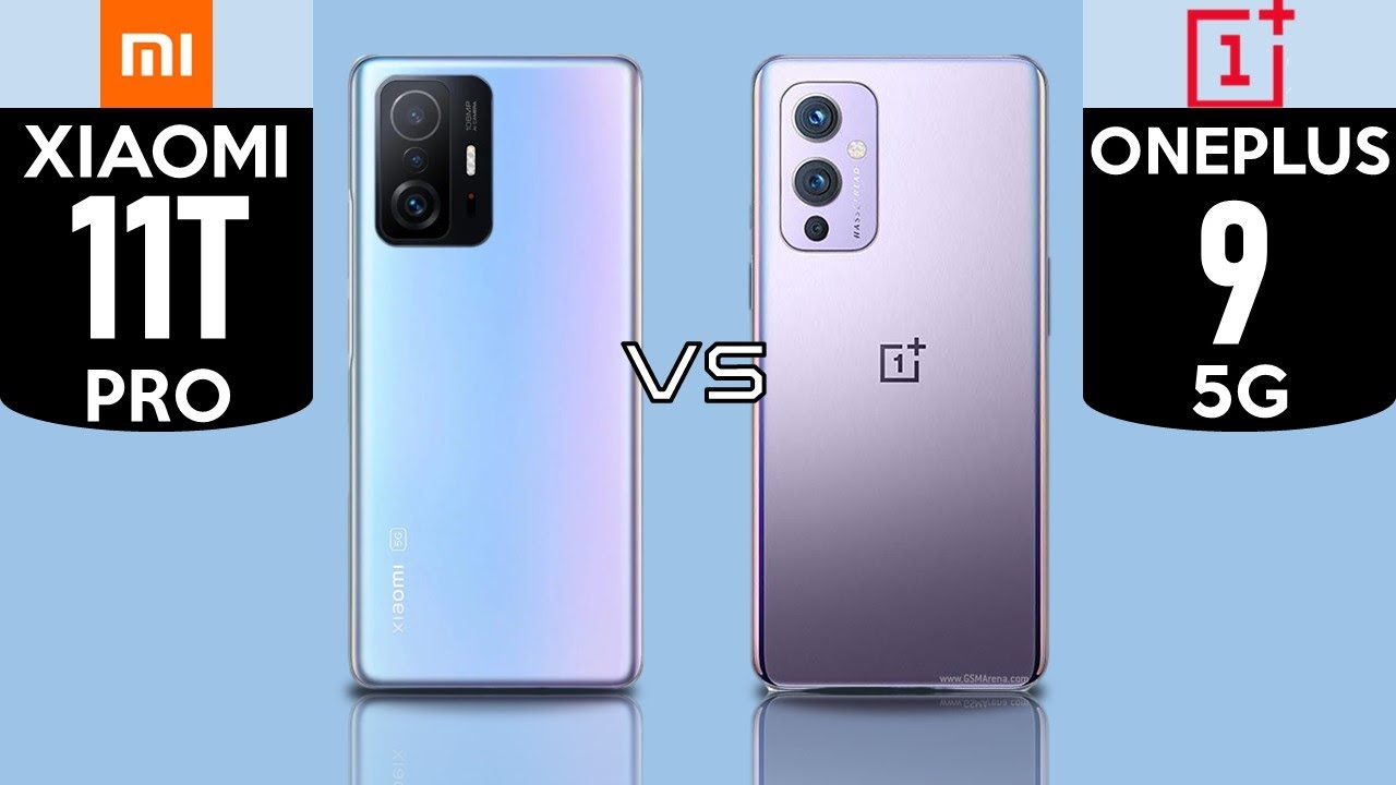 Xiaomi 11T Pro 5G vs OnePlus 9 5G - YouTube