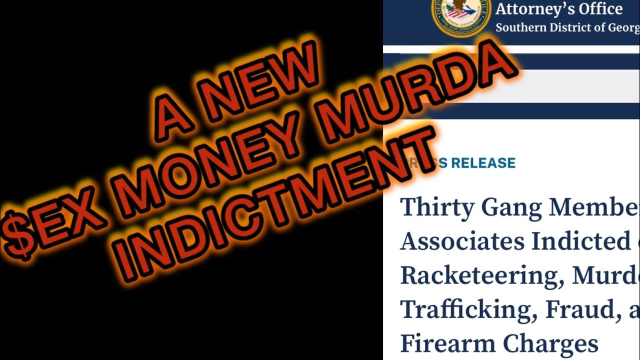 NEW SEX MONEY MURDA INDICTMENT HANDED DOWN IN GEORGIA - YouTube