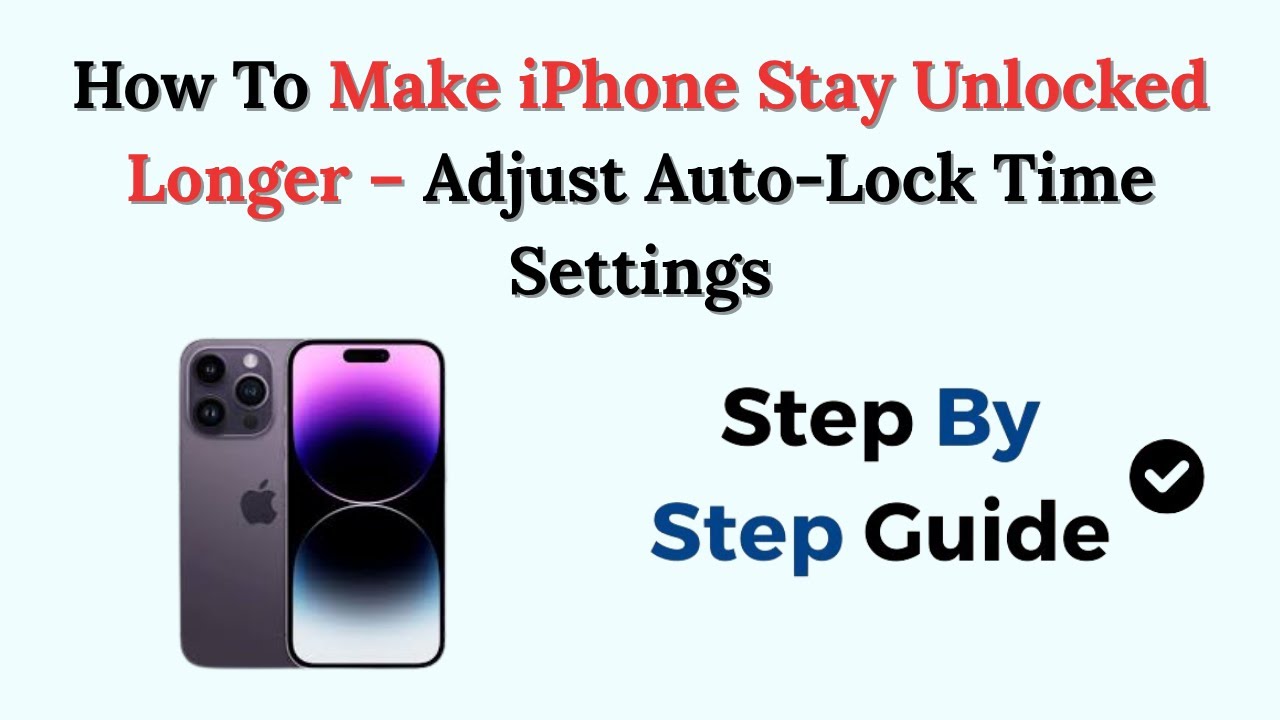 How To Make iPhone Stay Unlocked Longer – Adjust Auto-Lock Time ...