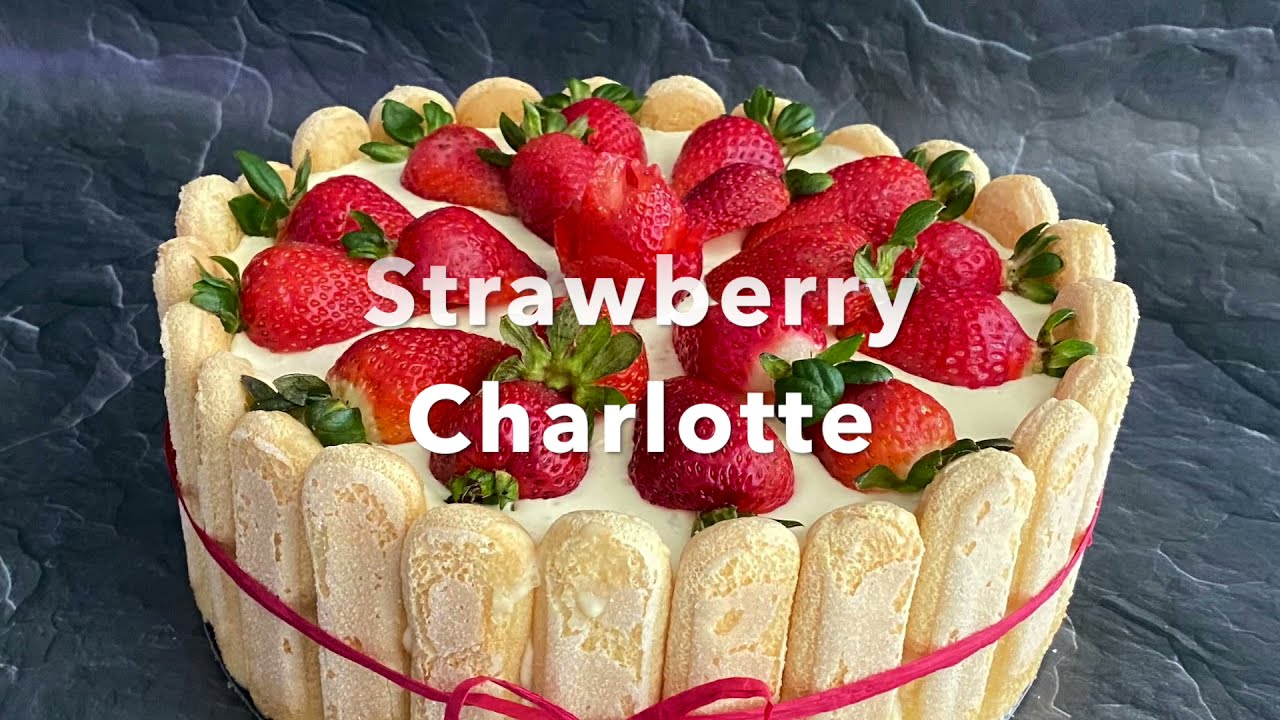 The Best Recipe for Strawberry Charlotte Cake! - YouTube