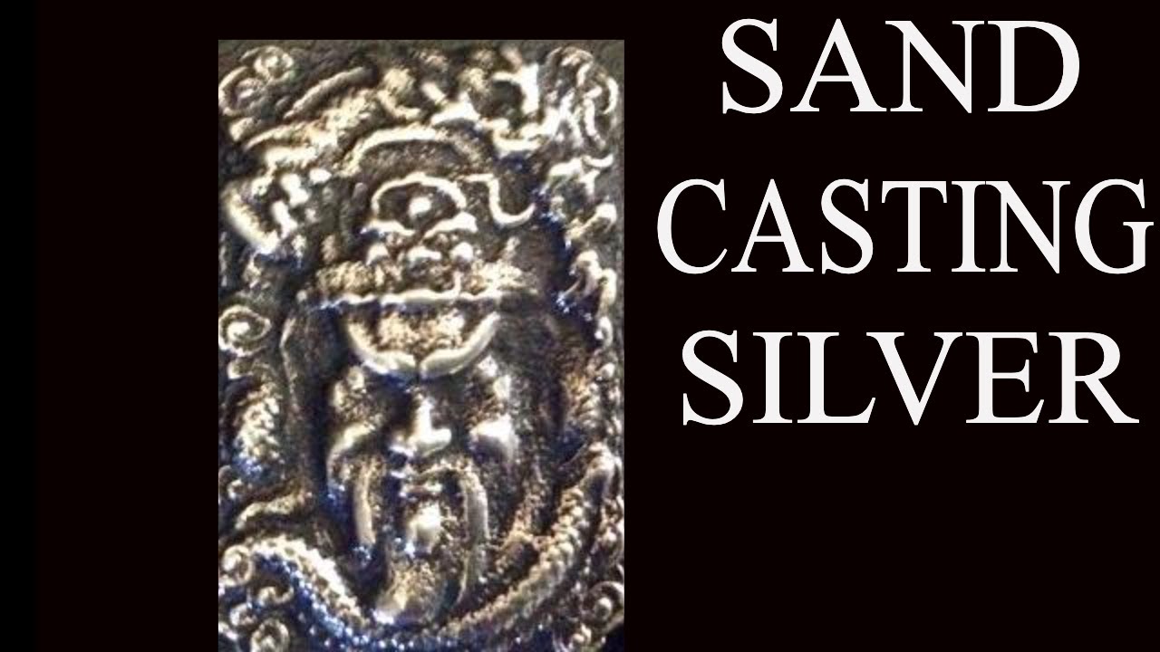 SAND CASTING SILVER - YouTube
