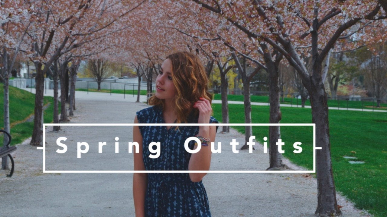 Spring Outfit Ideas 2017 - Spring Lookbook OOTW - YouTube