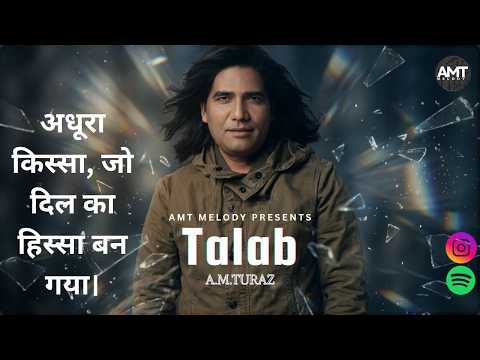 Talab (Official Music Video) | AM Turaz | Romantic Hindi Song 2026 | @AMTuraz