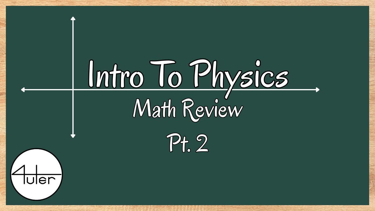 Intro To Physics: Math Review Pt. 2 - YouTube