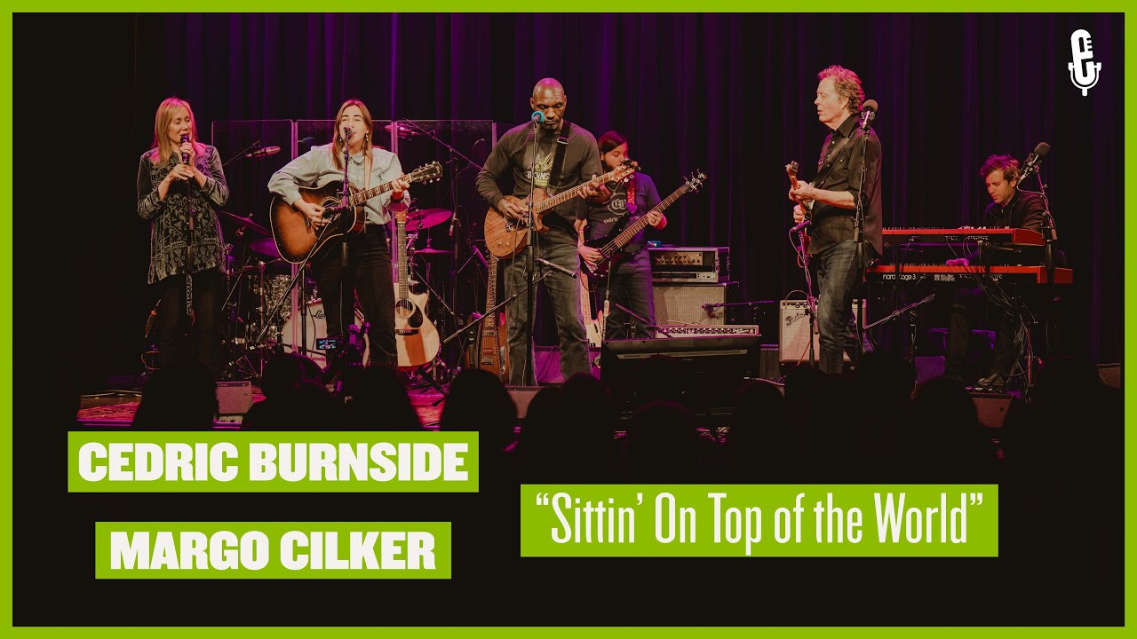 Cedric Burnside & Margo Cilker - "Sittin' On Top of the World" (live on ...
