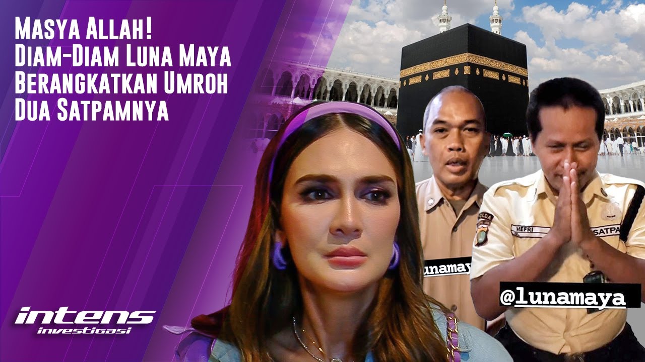 Diam Diam Luna Maya Umrohkan dua Satpamnya | Intens Investigasi | Eps 2894 - YouTube