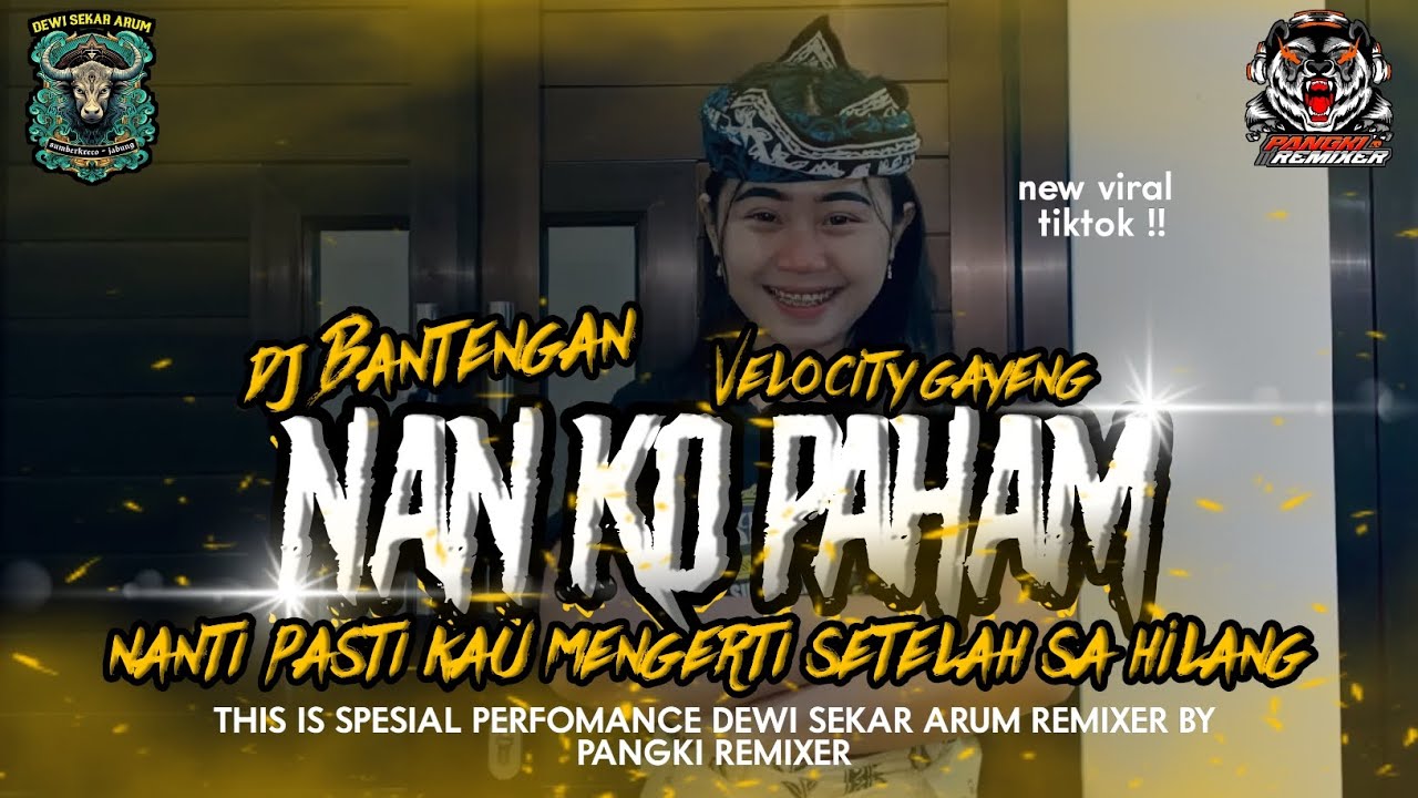 DJ BANTENGAN NAN KO PAHAM VIRAL TIKTOK PERFOM DEWI SEKAR ARUM FT PANGKI REMIXER FREE FLM? - YouTube