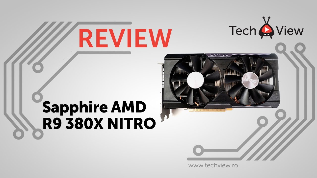 Sapphire AMD R9 380X NITRO Video Review - TechView.ro - YouTube